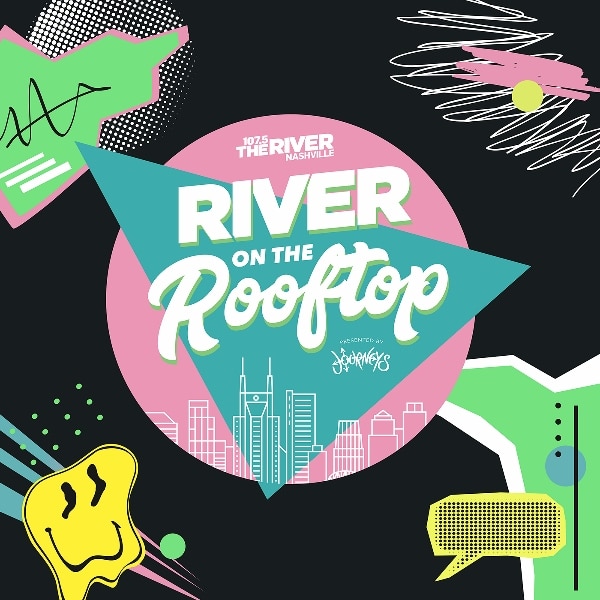 107.5 the River/Nashville Announces Sixth Annual “River on the Rooftop ...
