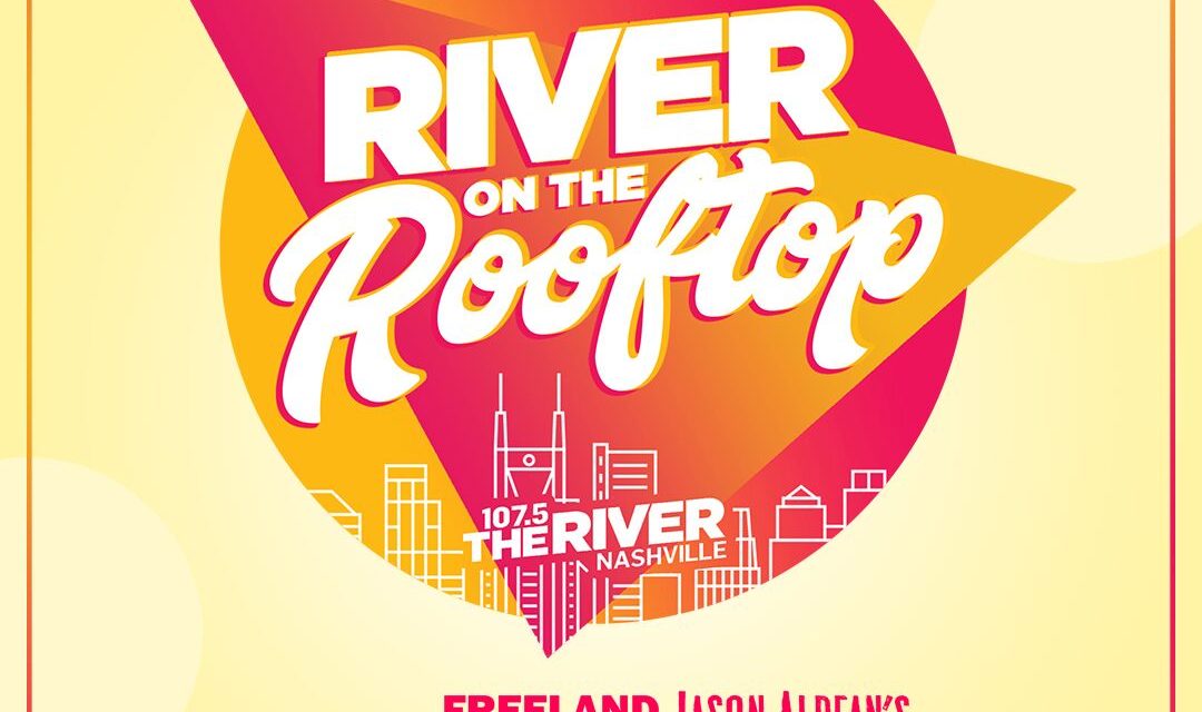 iHeartMedia-Nashville Announces Lineup for 107.5 the River’s “River on ...